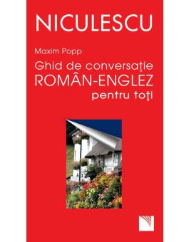 Ghid de conversaţie român-englez pentru toţi | Editura NICULESCU