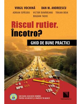 Riscul rutier. Încotro? Ghid de bune practici | Editura NICULESCU